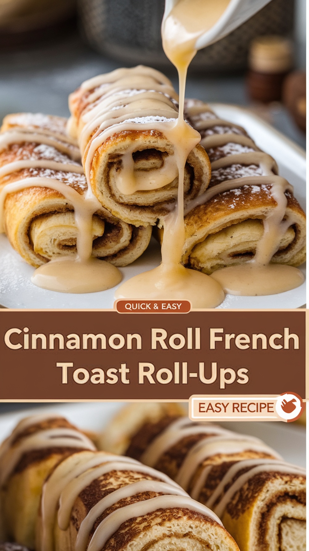 Cinnamon Roll French Toast Roll-Ups Recipe - The Kitchen Everything